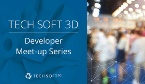 2023 Tech Soft 3D Developer Meetup Series